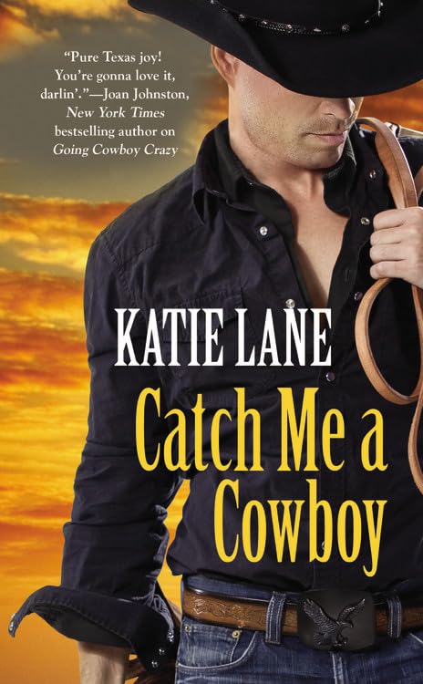 Amazon.com: Catch Me a Cowboy: 9781455508150: Lane, Katie: Books