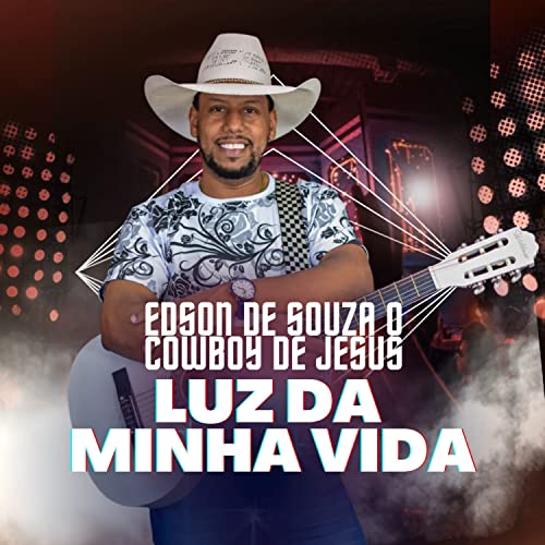 Play Luz da Minha Vida by Edson de Souza o Cowboy de Jesus on Amazon ...