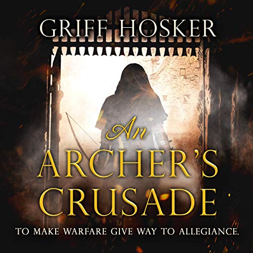 Amazon.com: An Archer's Crusade: Lord Edward's Archer Series, Book 3 ...