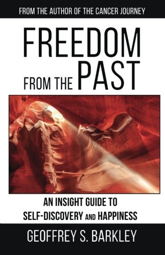 Freedom from the Past: An Insight Guide to Self-Discovery and Happiness ...