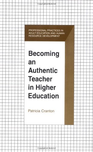 Becoming an Authentic Teacher in Higher Education: Cranton, Patricia ...