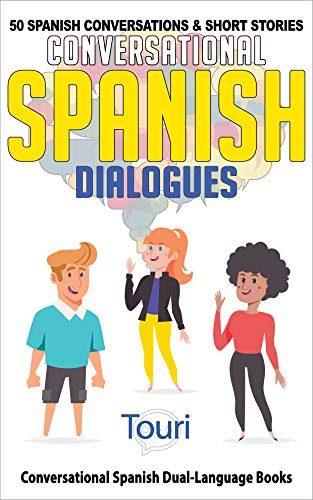 Conversational Spanish Dialogues: 50 Spanish Conversations and Short ...