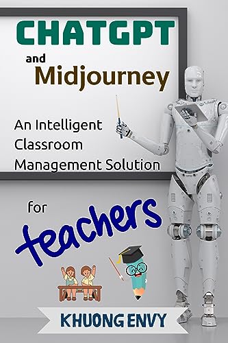ChatGPT and Midjourney: An Intelligent Classroom Management Solution ...