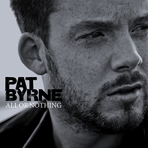 Amazon.com: All Or Nothing : Pat Byrne: Digital Music