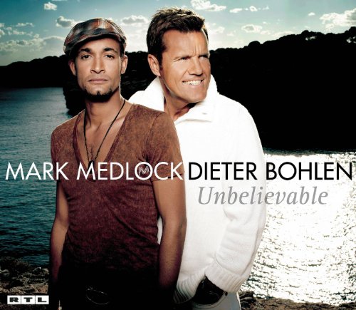 Play Unbelievable by Mark Medlock & Dieter Bohlen on Amazon Music