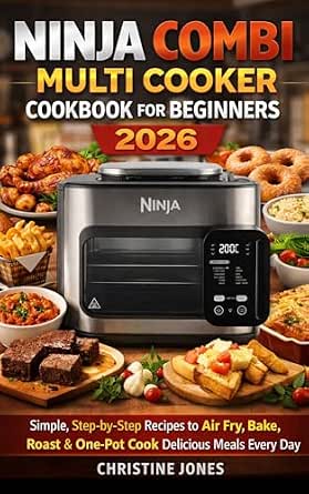 Ninja Combi Multi Cooker Cookbook for Beginners 2026: Simple, Step-by ...