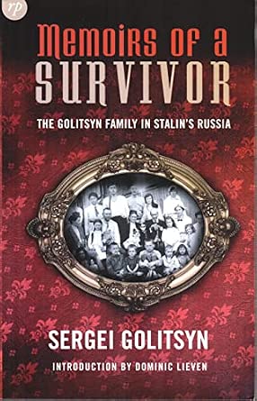 Memoirs of a Survivor: The Golitsyn Family in Stalin's Russia: Amazon ...