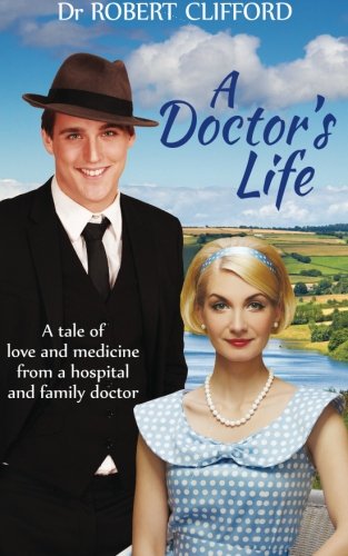 A Doctor's Life: A tale of love and medicine from a hospital and family ...