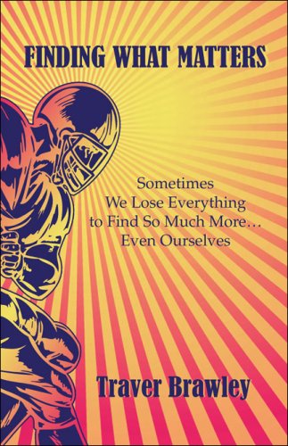 Finding What Matters: Sometimes We Lose Everything to Find So Much More ...
