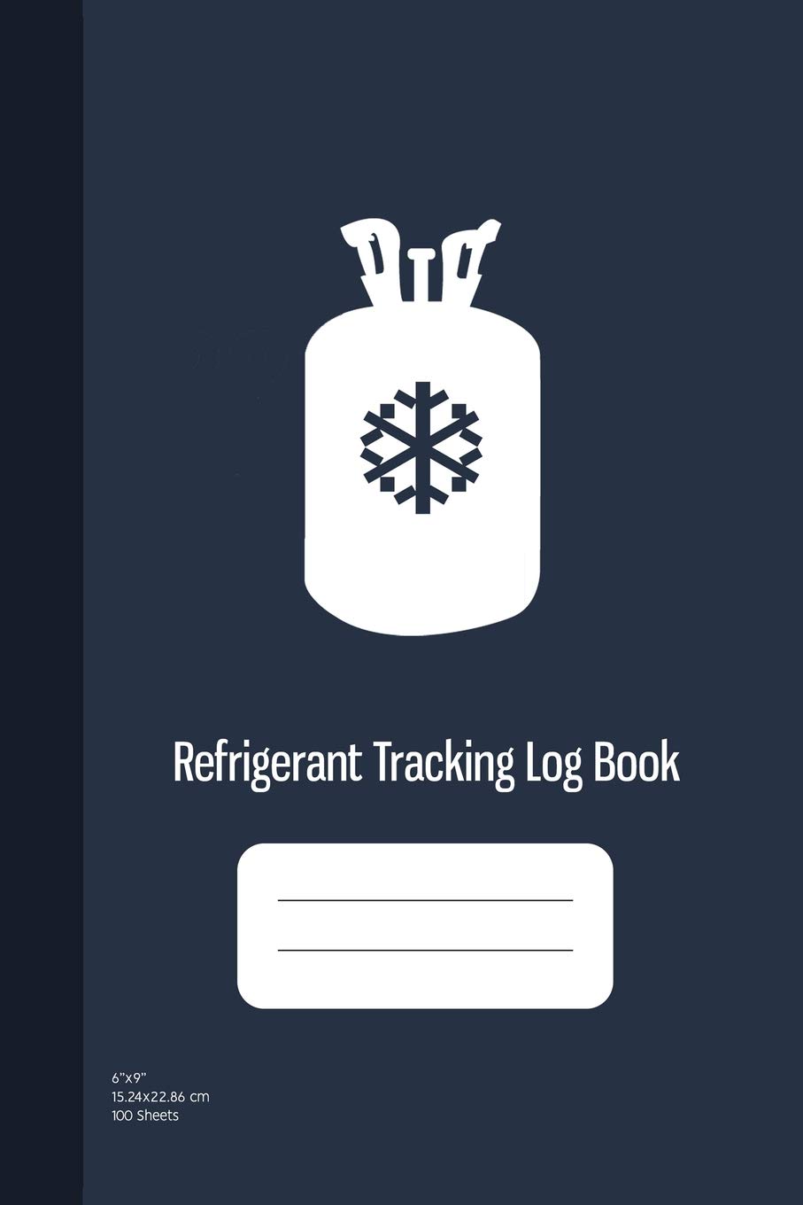 Refrigerant Tracking Log Book: HVAC Technician Refrigerant LogBook, 609 ...