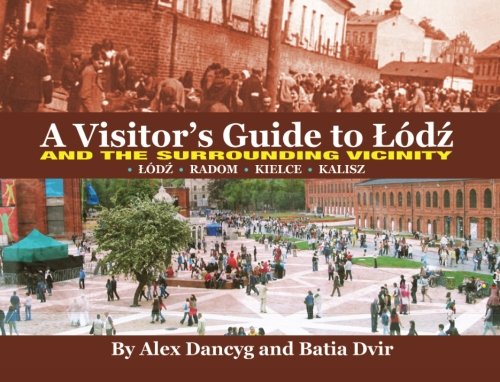 A Visitor's Guide to Lodz and the Surrounding Vicinity: Danzig, Alex ...