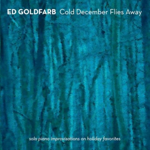 Play Cold December Flies Away by Ed Goldfarb on Amazon Music Unlimited
