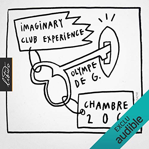 Chambre 206. Imaginary Club Experience X Olympe de G. : Olympe de G ...
