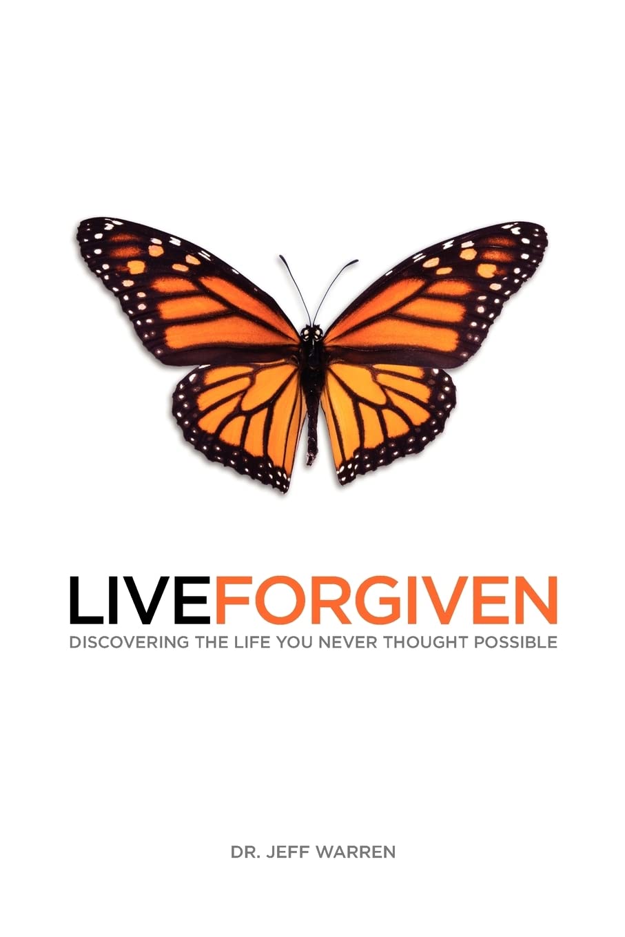 Live Forgiven: Warren, Jeff: 9781606474860: Amazon.com: Books