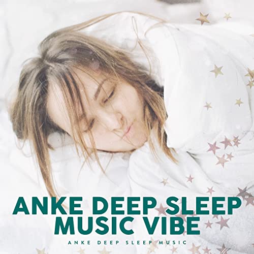 Amazon.com: Anke Deep Sleep Music Vibe : Anke Deep Sleep Music: Digital Music