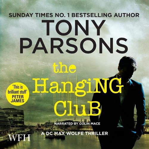 The Hanging Club (DC Max Wolfe, Band 3) : Parsons, Tony: Amazon.de: Bücher