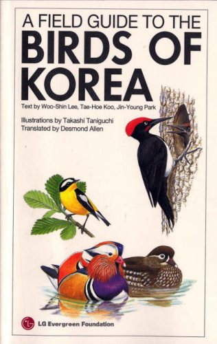 A Field Guide to the Birds of Korea : Lee, Woo-Shin, Koo, Tae-Hoe, Park ...