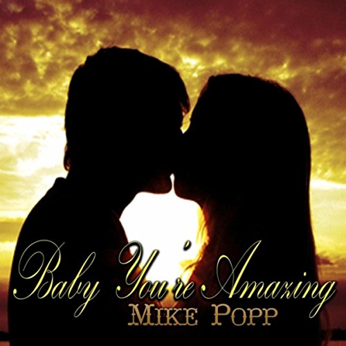 Play Baby, You're Amazing by Mike Popp on Amazon Music