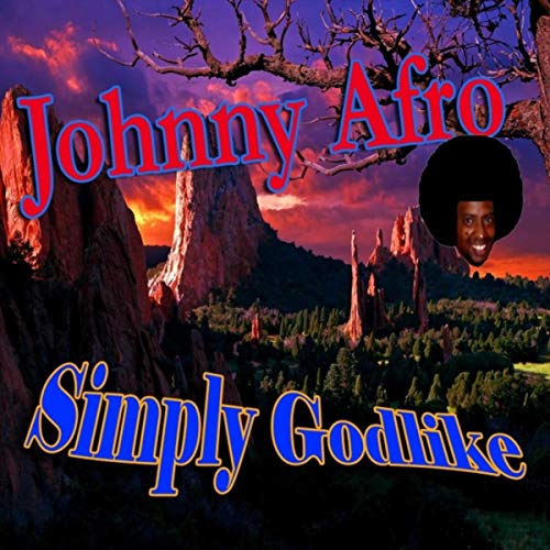 Spiele Simply Godlike von Johnny Afro auf Amazon Music ab