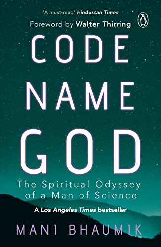 Code Name God: The Spiritual Odyssey of a Man of Science - Kindle ...