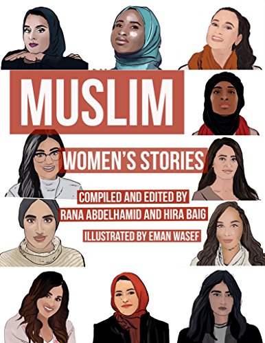 Amazon.com: Muslim Women's Stories eBook : Abdelhamid, Rana, Baig, Hira ...