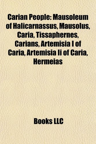 Carian People: Mausoleum of Halicarnassus, Mausolus, Caria ...