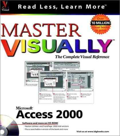 Master Microsoft Access 2000 VISUALLY (Idg's 3-D Visual Series ...