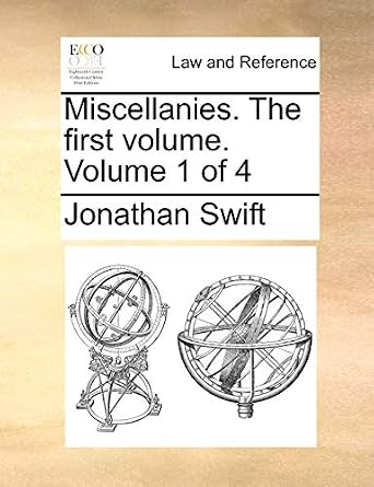 Miscellanies. The first volume. Volume 1 of 4: Swift, Jonathan ...