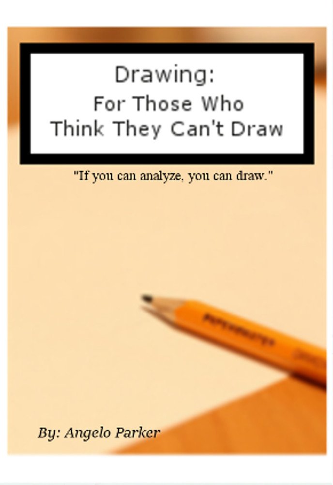 Drawing: For Those Who Think They Can't Draw - Kindle edition by Parker ...