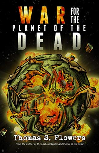 WAR for the PLANET of the DEAD: Flowers, Thomas S., Clark, Chad A., Eck ...