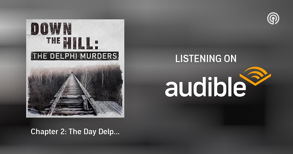 Chapter 2: The Day Delphi Changed | Down The Hill: The Delphi Murders ...
