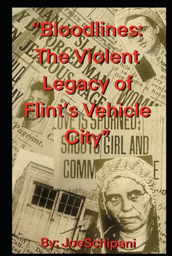 Snapklik.com : Bloodlines: The Violent Legacy Of Flints Vehicle City