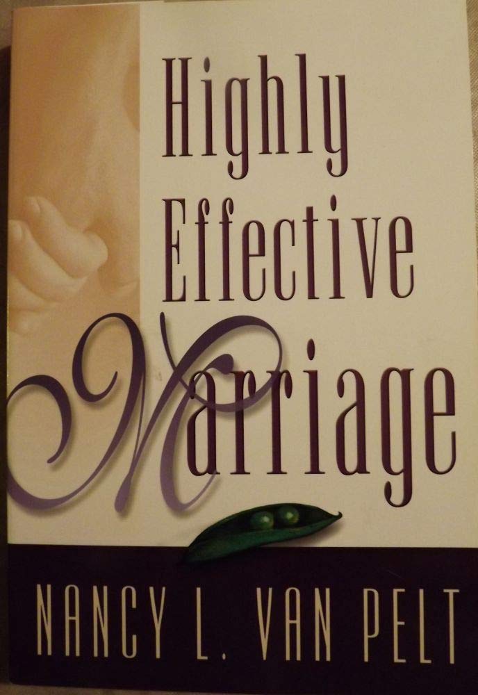 Highly Effective Marriage: Van Pelt, Nancy L.: 9780828014205: Amazon ...