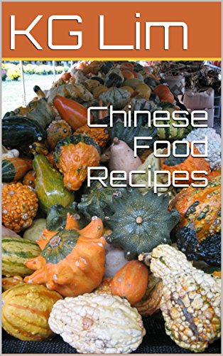 Chinese Food Recipes - Kindle edition by Lim, KG. Cookbooks, Food ...