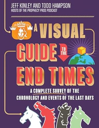 A Visual Guide to the End Times: A Complete Survey of the Chronology ...