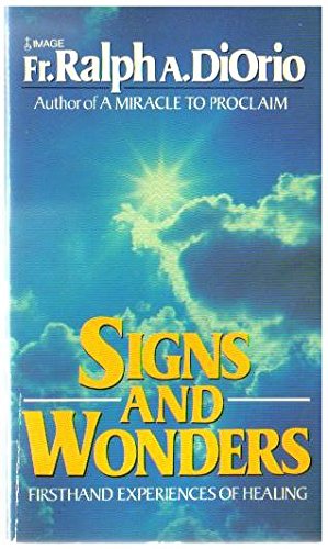 Signs and Wonders: Diorio, Ralph A.: 9780385242899: Amazon.com: Books