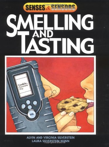 Smelling and Tasting (Senses and Sensors): Alvin Silverstein, Virginia ...