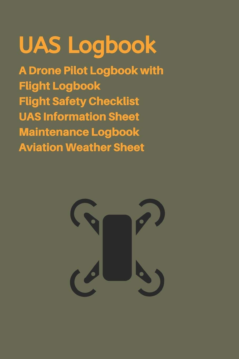 Buy UAS Logbook: A Drone Pilot Logbook - Flight Safety Checklist - Flight Logbook - Aviation ...