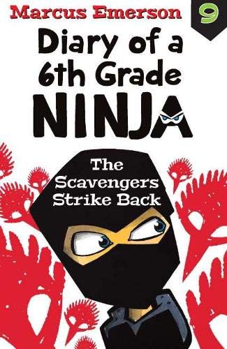 Diary of a 6th Grade Ninja Book 9: Scavengers Strike Back : Emerson ...