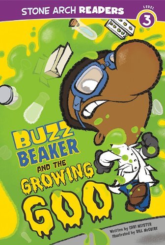 Buzz Beaker and the Growing Goo (Stone Arch Readers - Level 3 (Library ...
