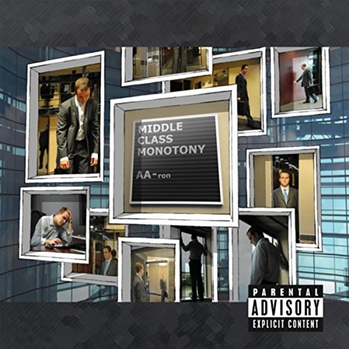 Amazon.com: Middle Class Monotony [Explicit] : AA.ron: Digital Music