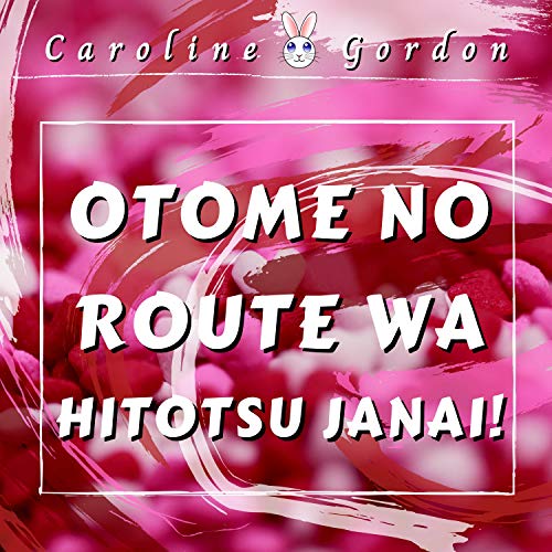 Play Otome no Route wa Hitotsu janai! by Caroline Gordon on Amazon Music