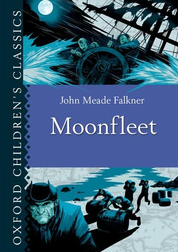Oxford Children's Classics: Moonfleet: Amazon.co.uk: Meade Falkner, John: 9780192734785: Books