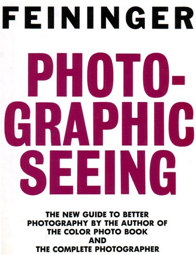 Photographic seeing: Andreas Feininger: 9780136653721: Amazon.com: Books