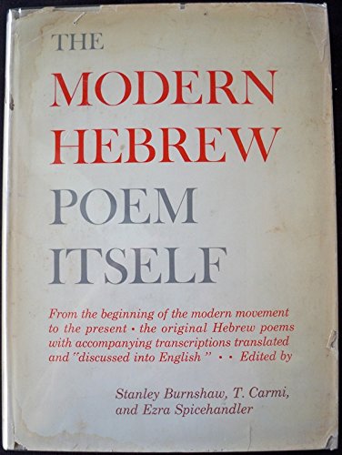 THE MODERN HEBREW POEM ITSELF: FROM THE BEGINNING TO THE PRESENT, SIXTY ...