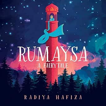 Rumaysa: A Fairytale (Audio Download): Radiya Hafiza, Tara Jaffar ...
