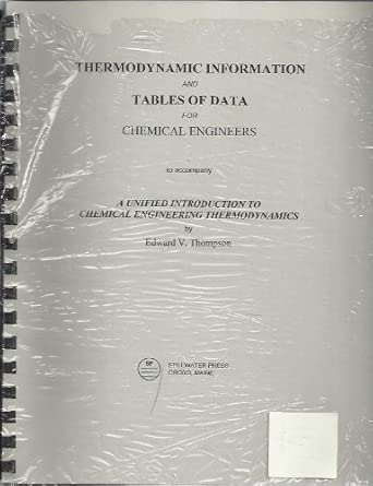 Thermodynamic information and tables of data for chemical engineers ...