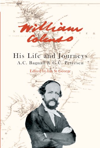 William Colenso: His Life and Journeys: Bagnall, A.G., Petersen, G.C ...
