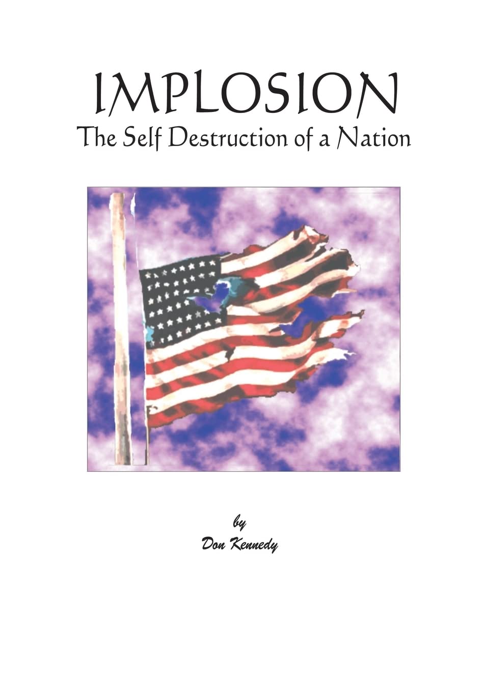 Amazon.com: Implosion: The Self-destruction of a Nation: The Self ...
