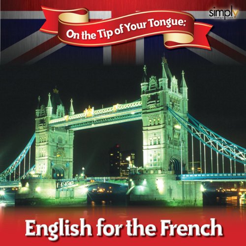 English on the Tip of Your Tongue: For French Speakers (Audio Download ...